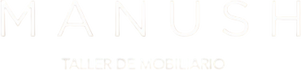 Muebleria Manush - Taller de mobiliario – MANUSH